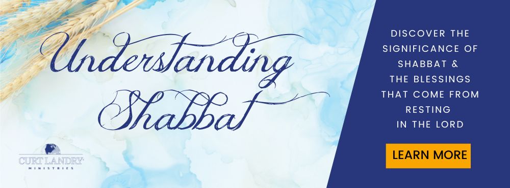 Bringing Shabbat Home | How to Prepare for Shabbat - Curt Landry Ministries